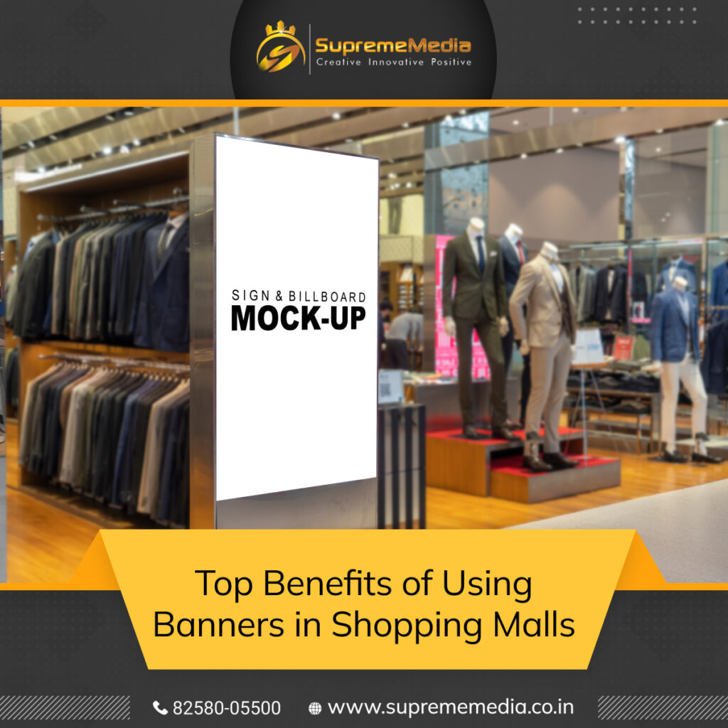 What Are the Benefits of Using Banners in Shopping Malls?